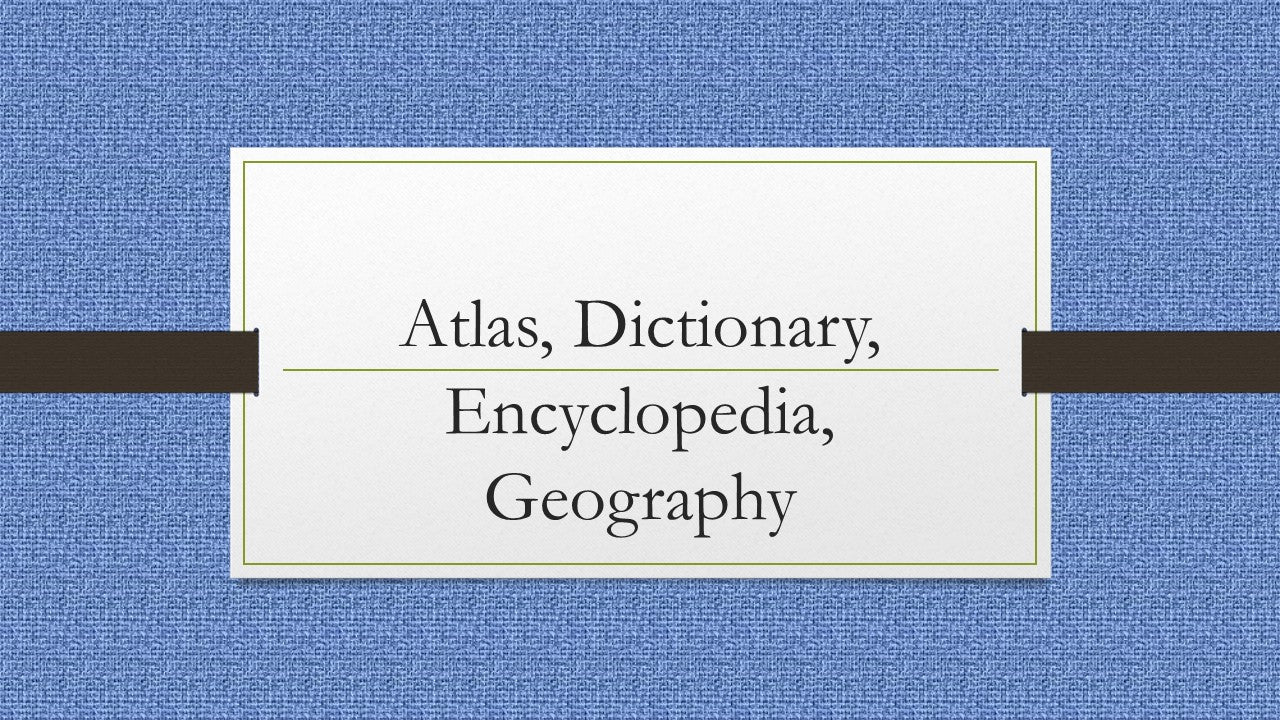Atlas, Dictionary, Encyclopedia, Geography – secondhandschool